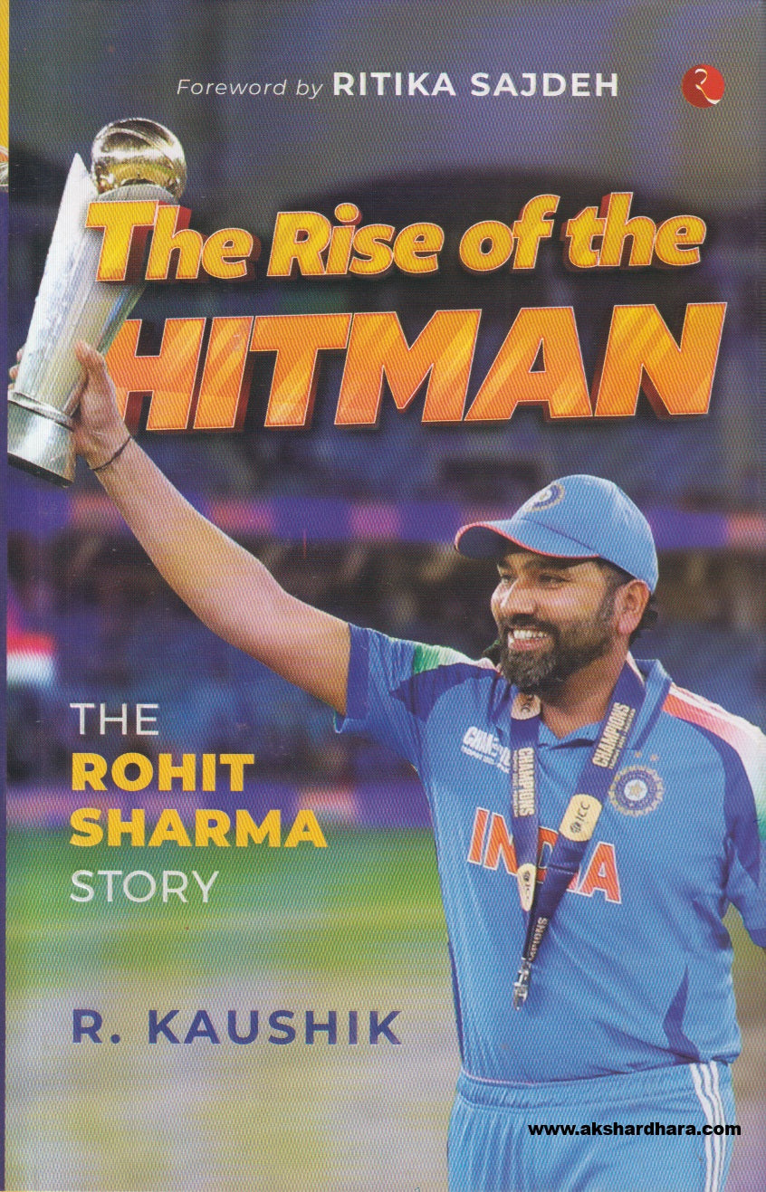 The Rise of the Hitman: The Rohit Sharma Story – Akshardhara Book Gallery