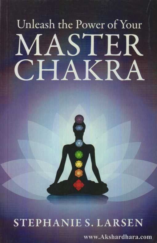 Unleash The Power Of Your Master Chakra – Akshardhara Book Gallery