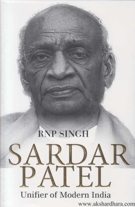 Sardar Patel Unifier of Modern India – Akshardhara Book Gallery